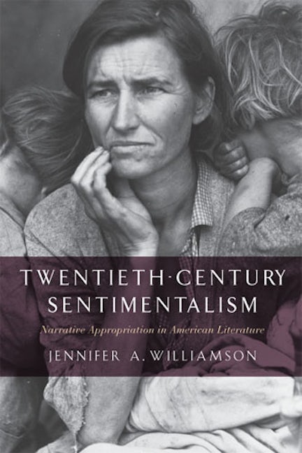 Twentieth-Century Sentimentalism - Rutgers University Press