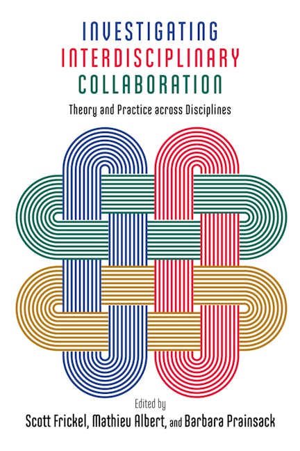 Investigating Interdisciplinary Collaboration - Rutgers University Press