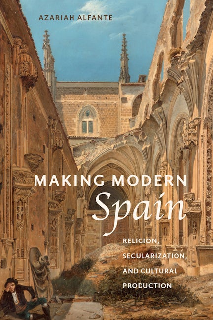 Making Modern Spain - Bucknell University Press