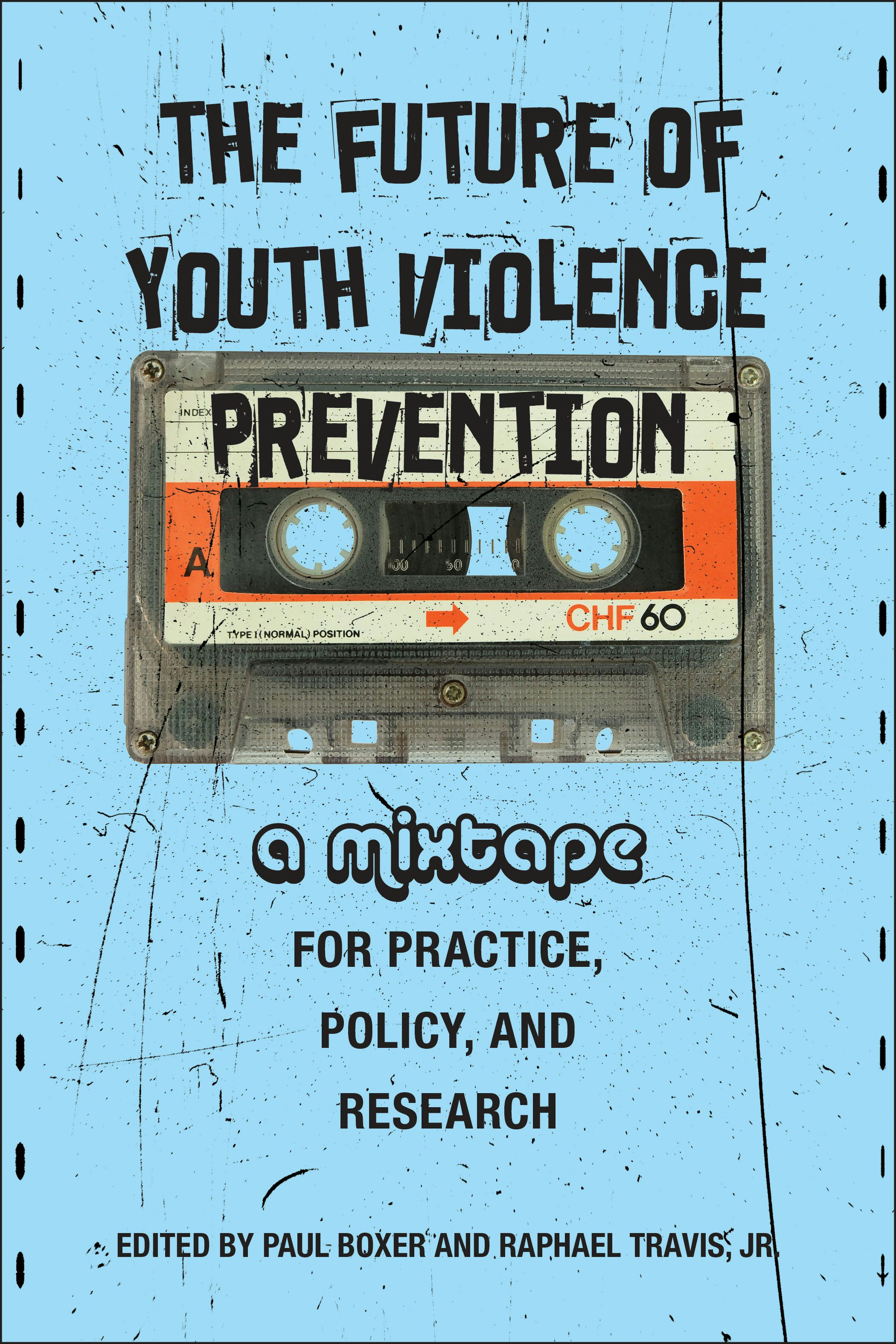 The Future of Youth Violence Prevention - Rutgers University Press