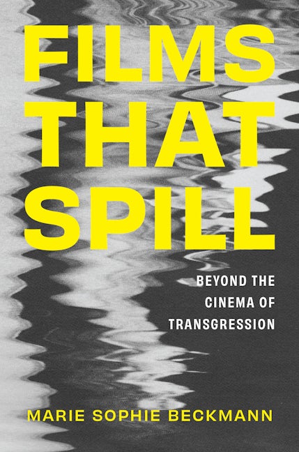 Films That Spill - Rutgers University Press