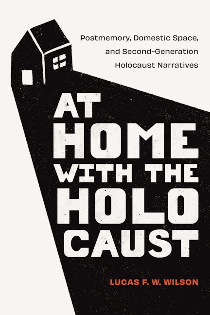 At Home with the Holocaust - Rutgers University Press